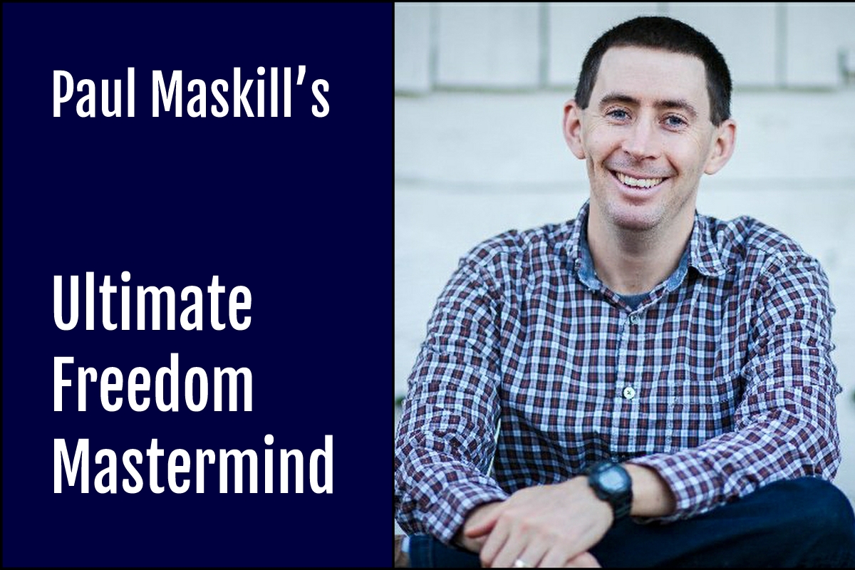 Paul Maskill : Ultimate Freedom Mastermind - Life Passion & Business