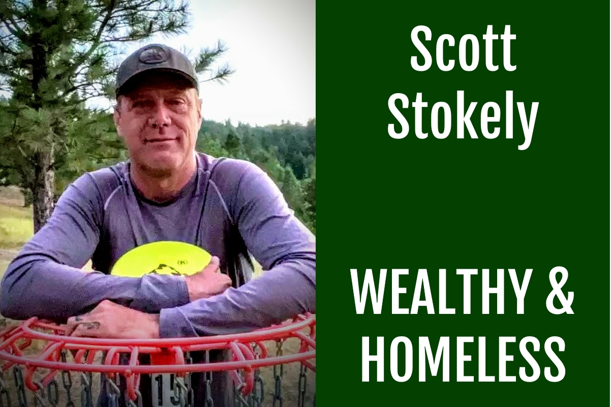 Scott Stokely : Wealthy & Homeless - Life Passion & Business Podcast